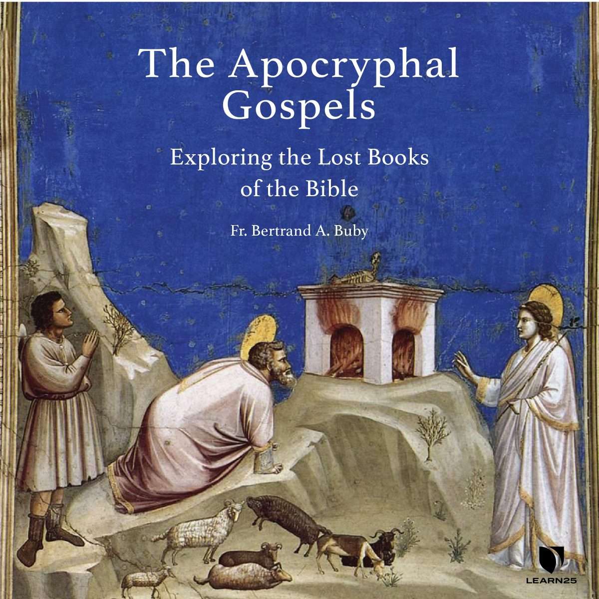 The Apocryphal Gospels: Exploring the Lost Books of the Bible | LEARN25