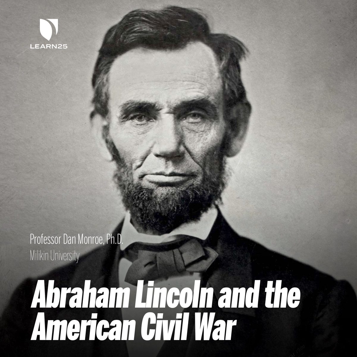 Abraham Lincoln and the American Civil War | LEARN25