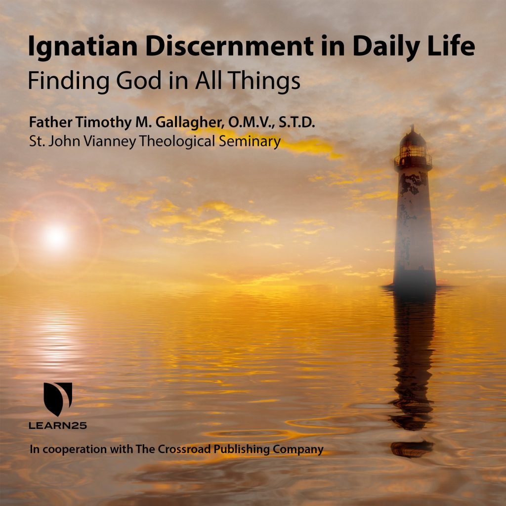 Ignatian Discernment in Daily Life: Finding God in All Things | LEARN25