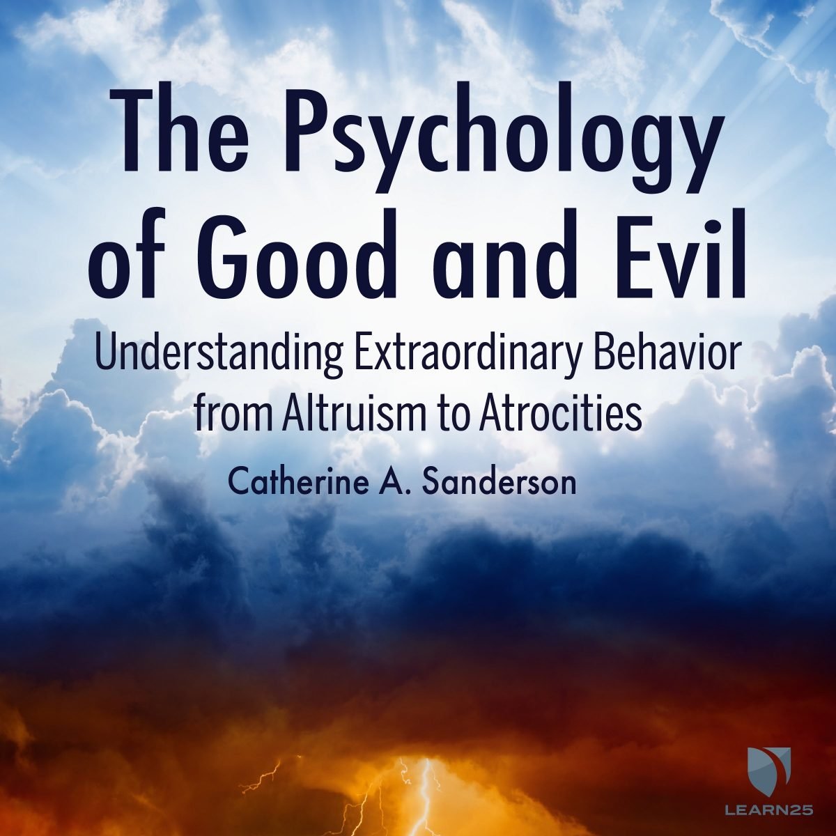 The Psychology of Good and Evil: Understanding Extraordinary Behavior ...