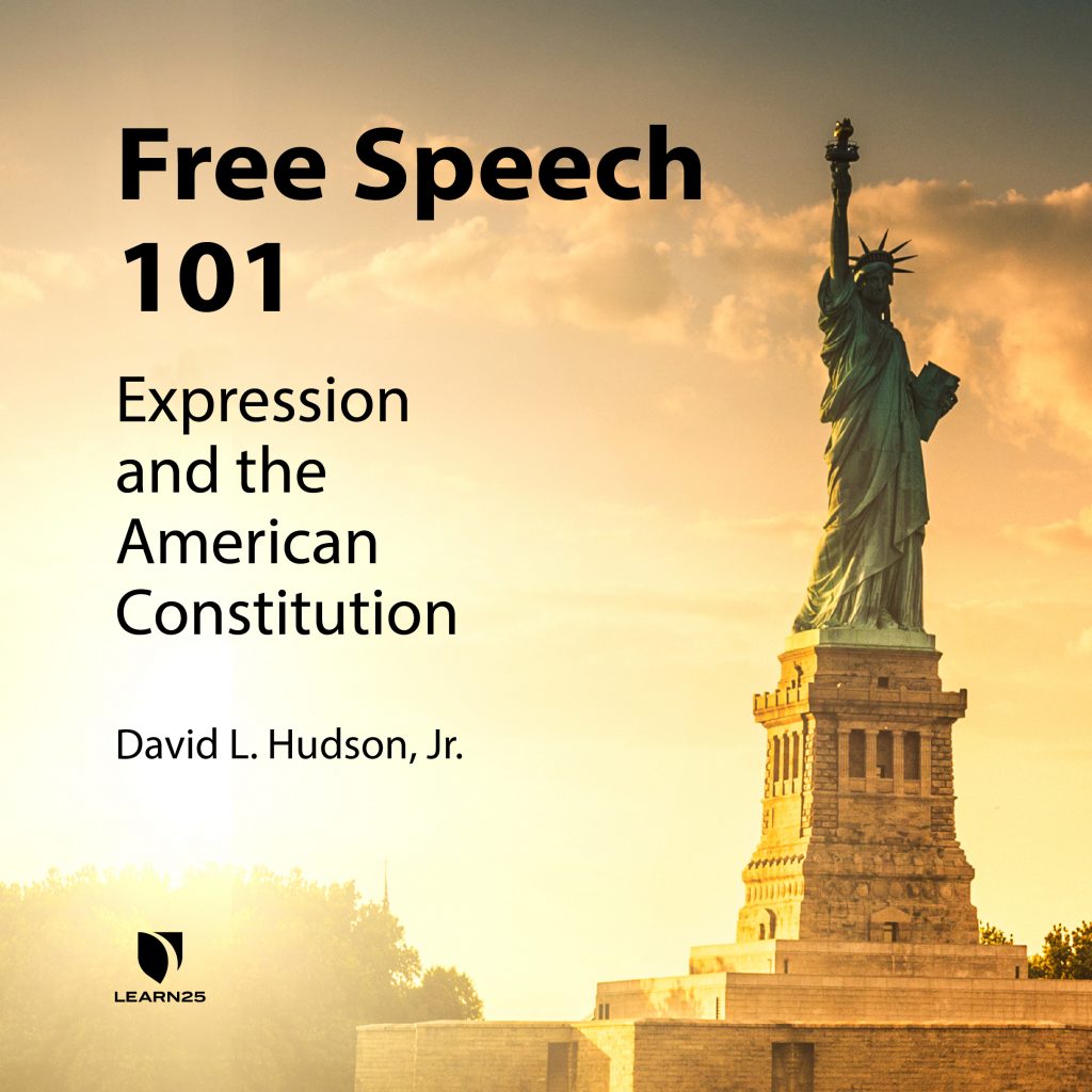 Free Speech 101: Expression and the American Constitution | LEARN25