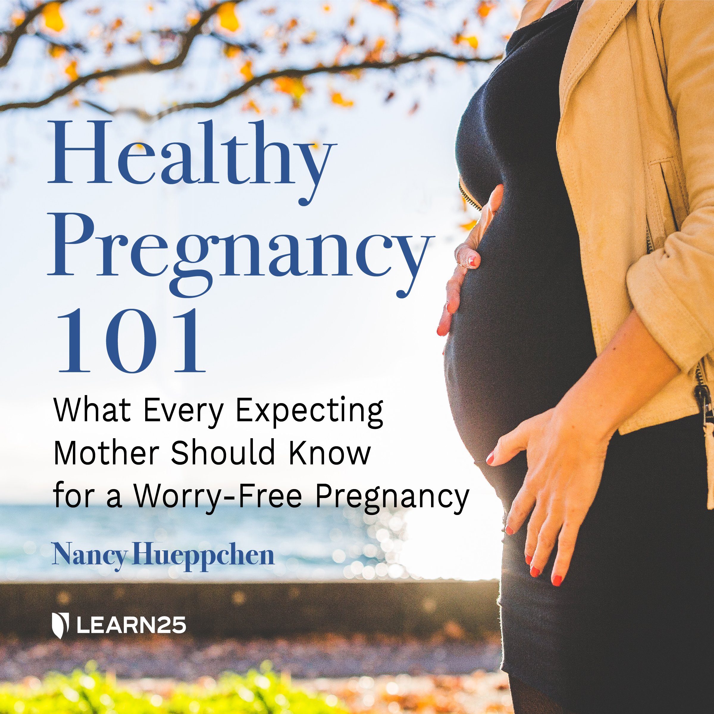 Healthy Pregnancy 101: What Every Expecting Mother Should Know for a ...