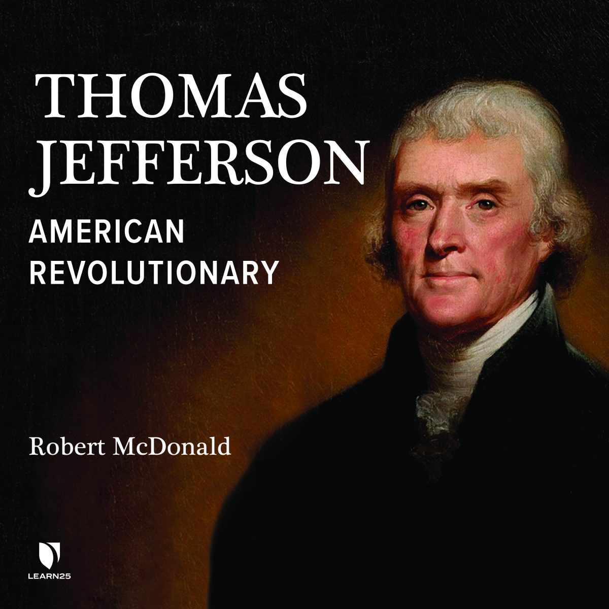 Thomas Jefferson: American Revolutionary | LEARN25