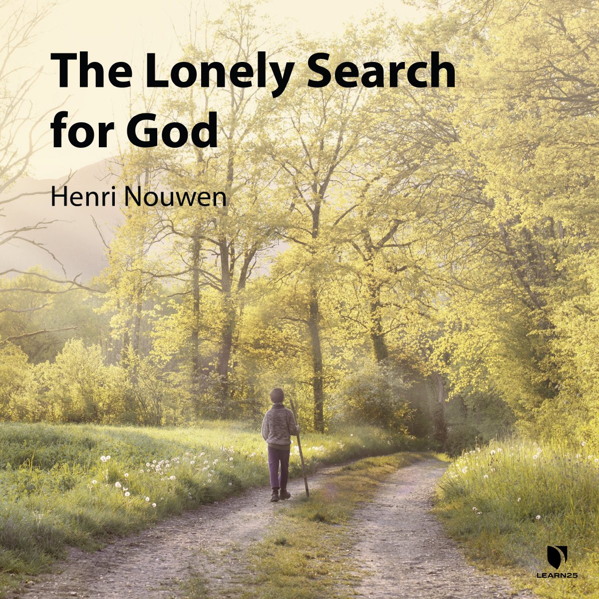 The Lonely Search for God | LEARN25