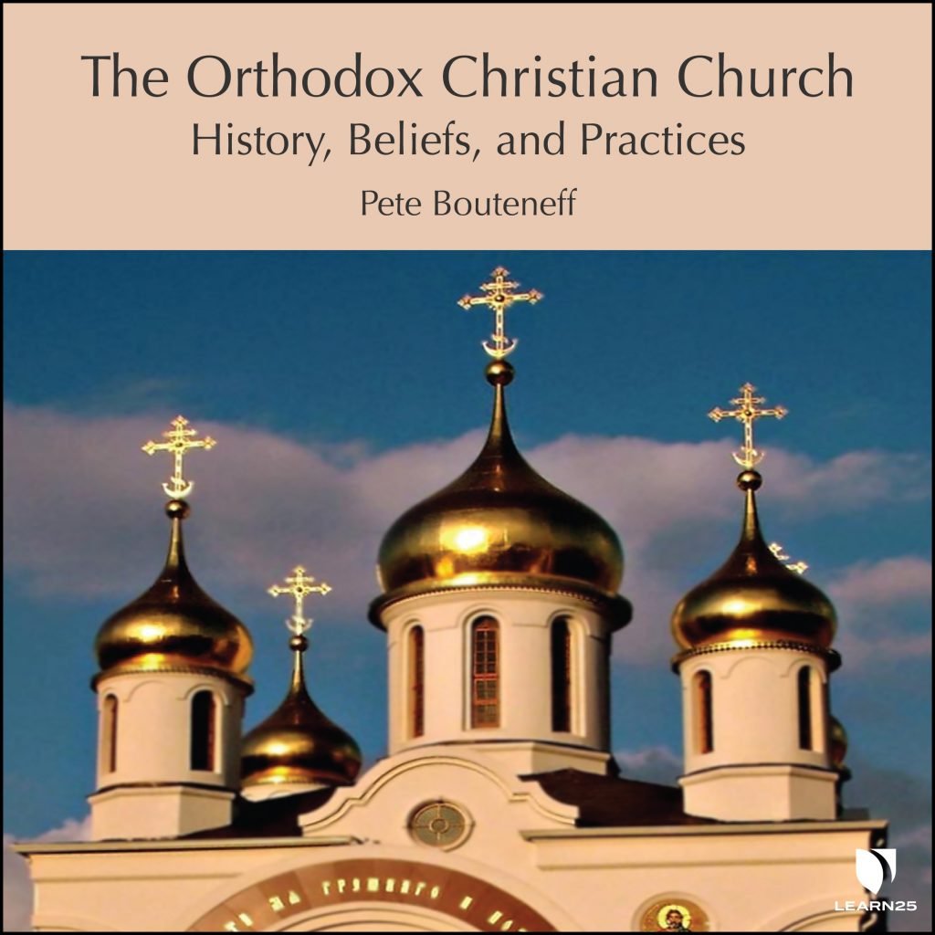 The Orthodox Christian Church: History, Beliefs, and Practices | LEARN25