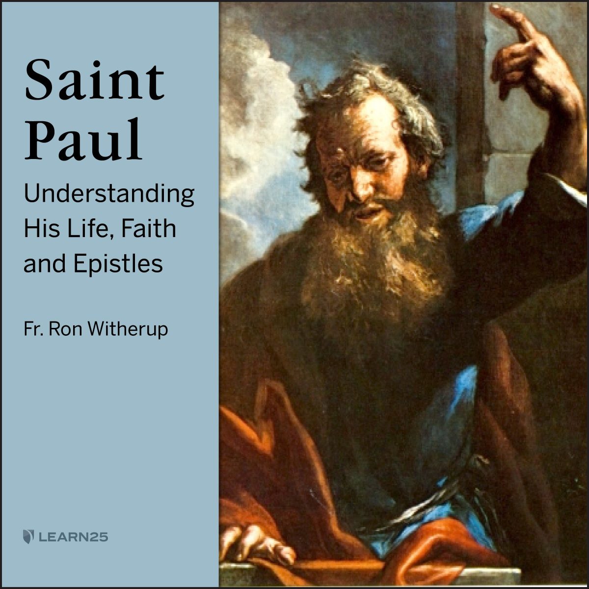 Saint Paul: Understanding His Life, Faith and Epistles | LEARN25