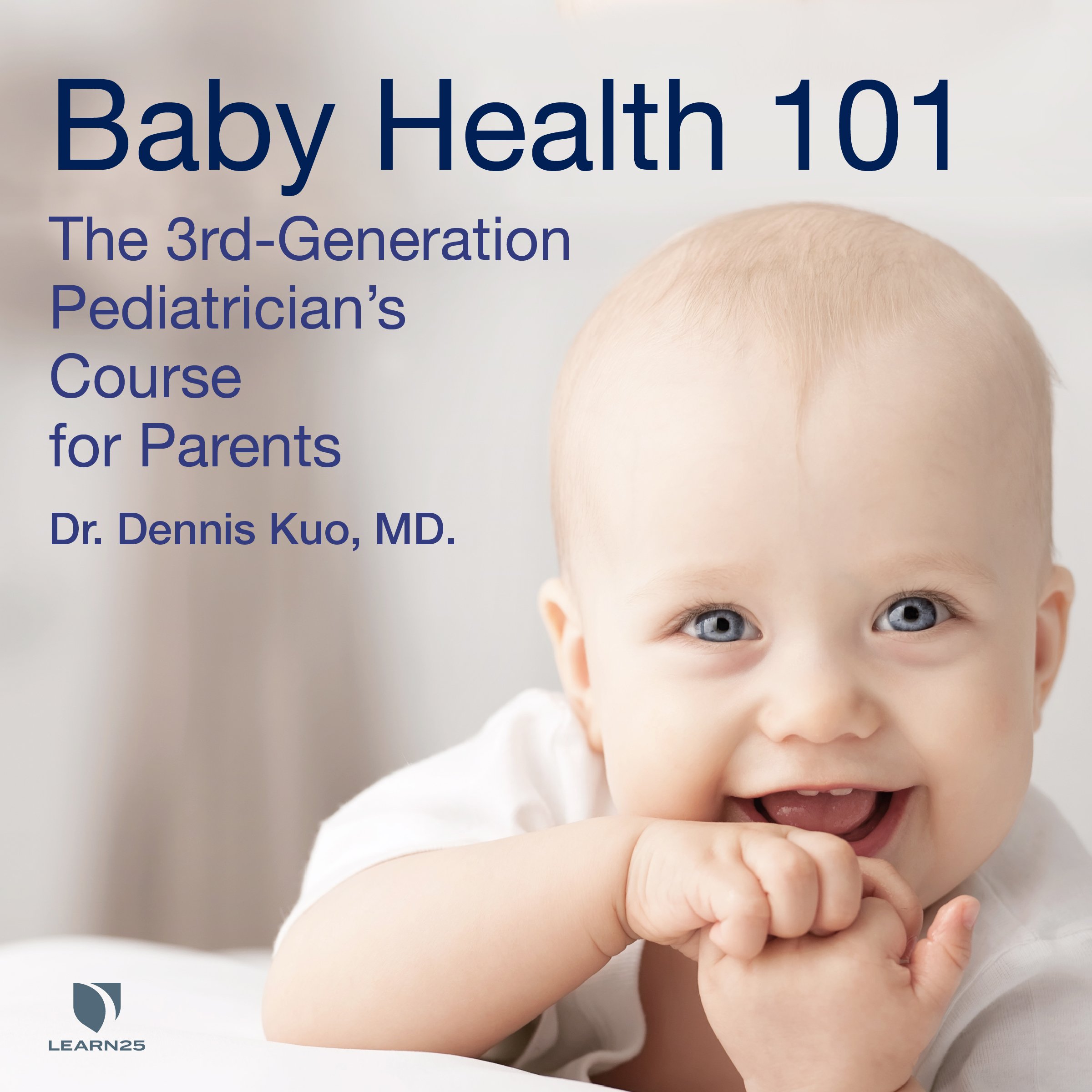 Baby Health 101: The 3rd Generation Pediatrician’s Course for Parents ...