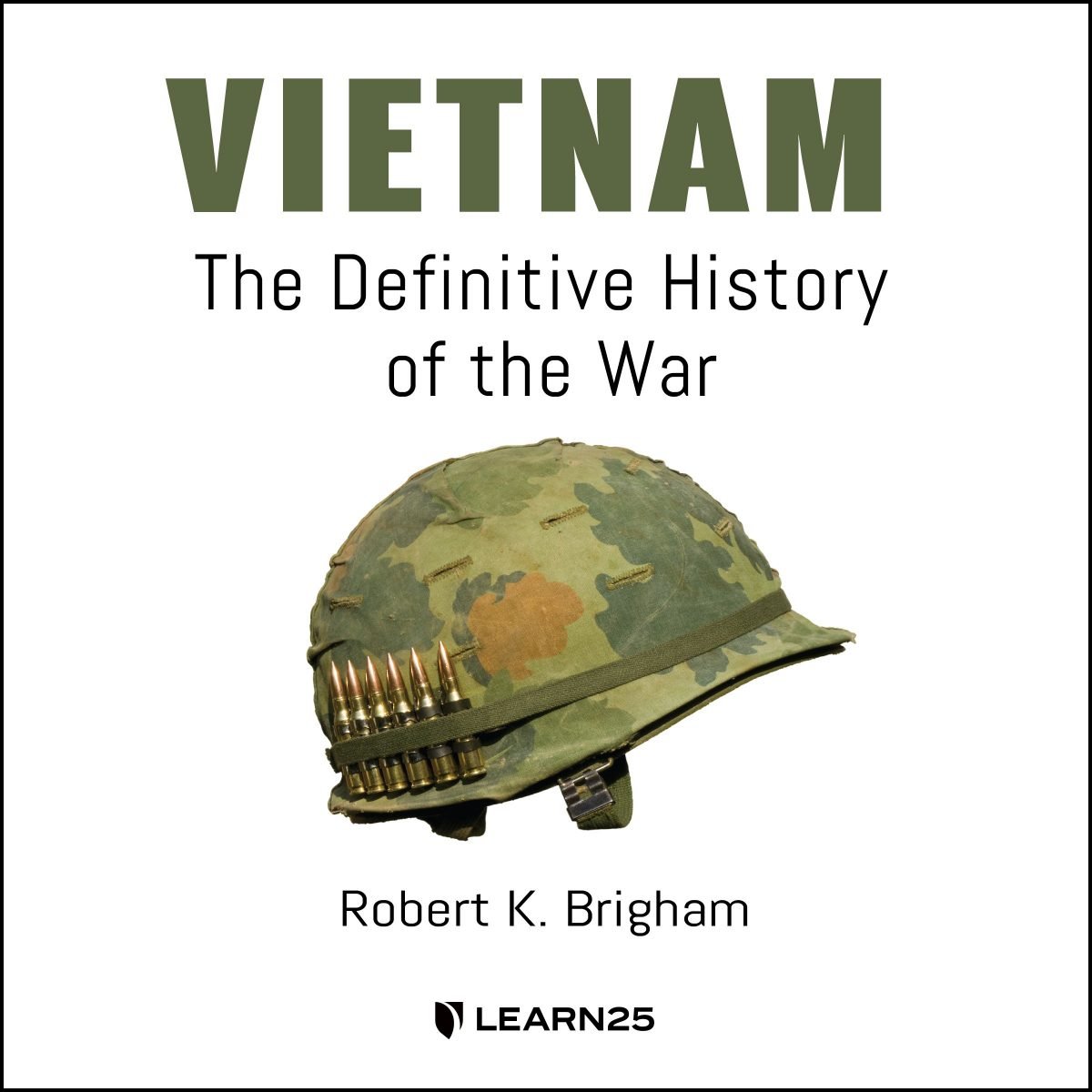 Vietnam: The Definitive History of the War | LEARN25