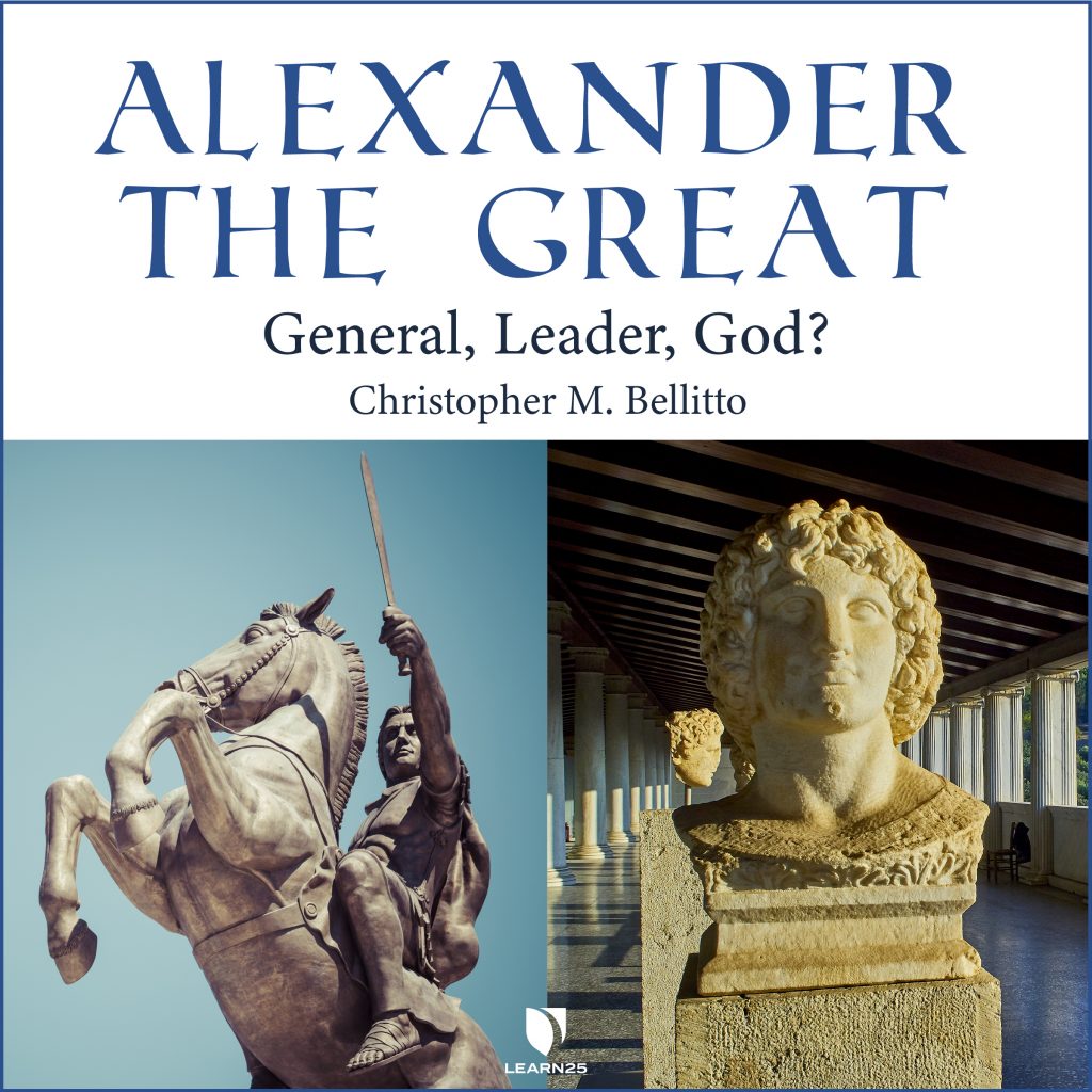 Alexander the Great: General, Leader, God? | Audio Course by LEARN25