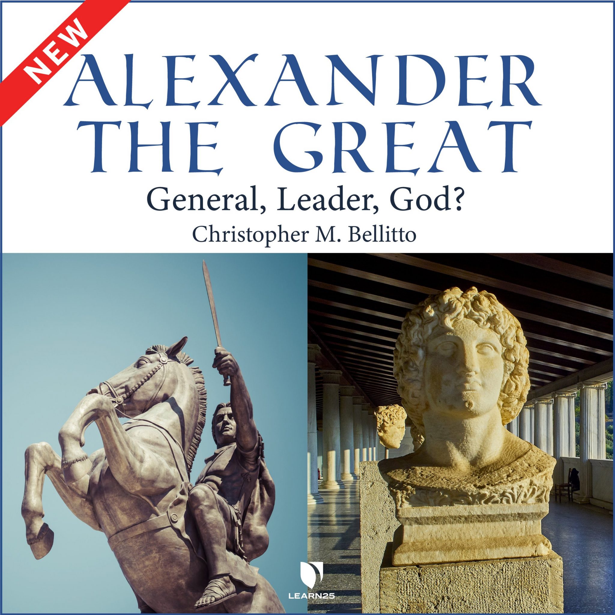 Alexander the Great: General, Leader, God? | Audio Course by LEARN25