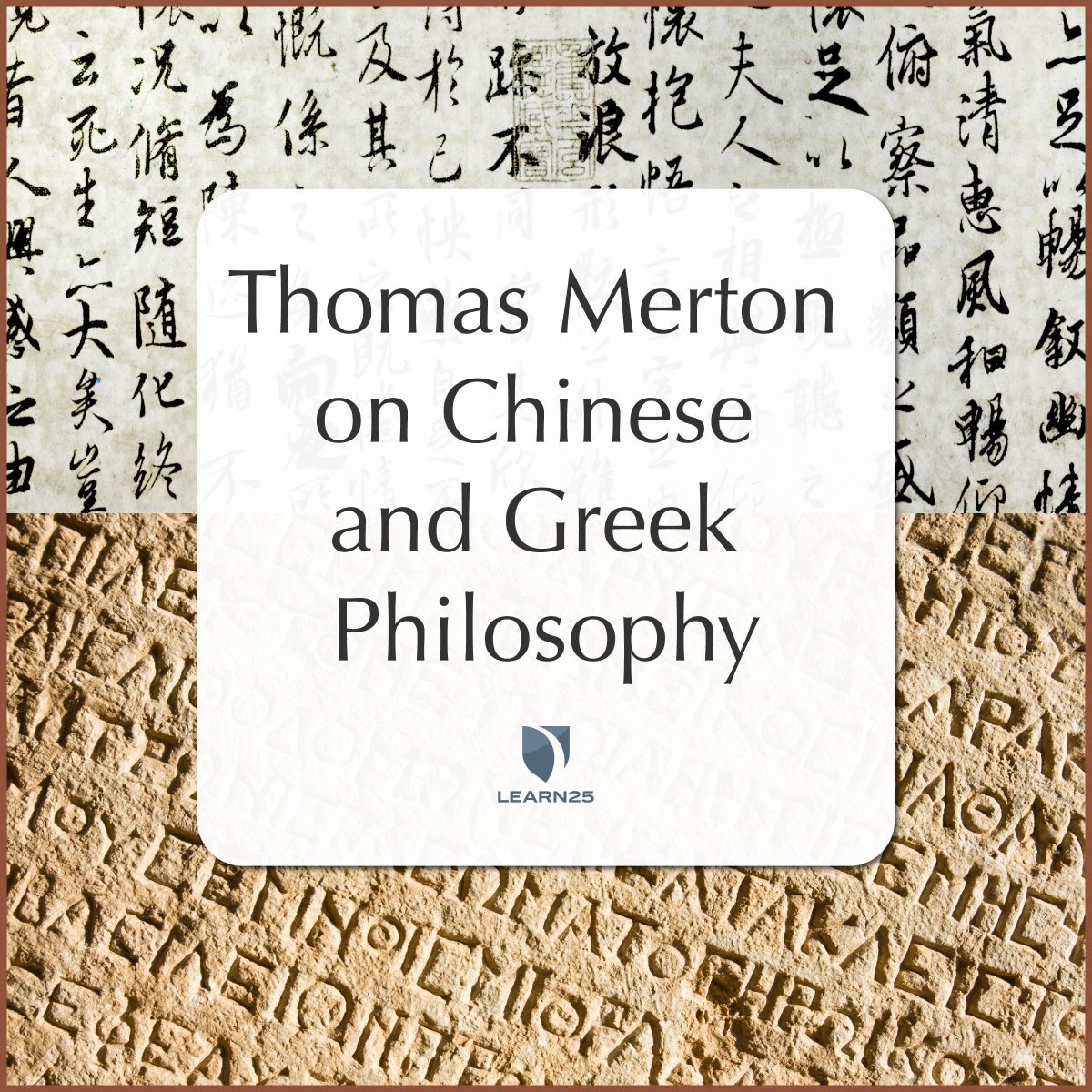 Thomas Merton on Chinese & Greek Philosophy | Audio Course by LEARN25