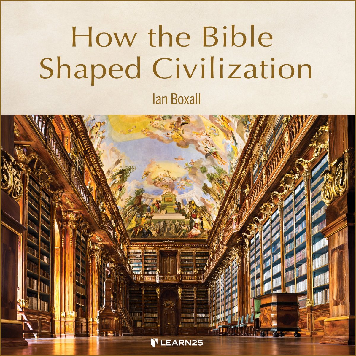 How the Bible Shaped Civilization | LEARN25