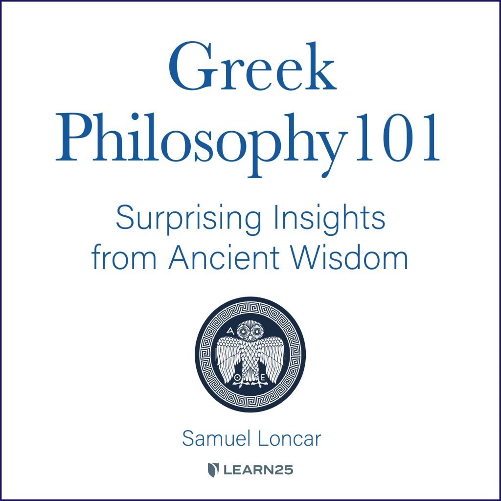 Greek Philosophy 101: Surprising Insights from Ancient Wisdom | Audio ...