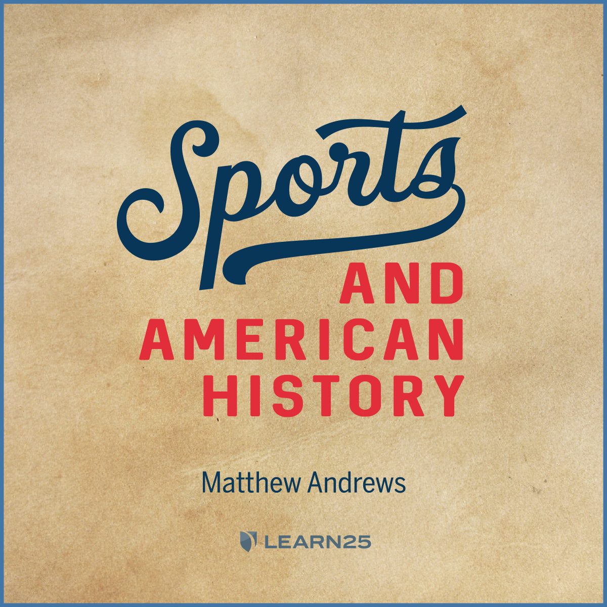 Sports and American History | Michael Andrews | LEARN25